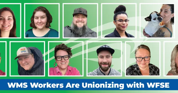 WMS Workers Are Unionizing with WFSE | Washington Federation of State ...
